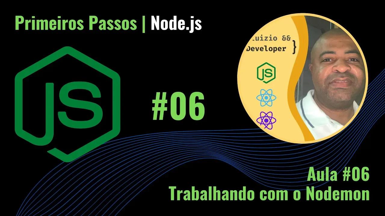 Trabalhando com o Nodemon | Curso Básico Node.js | Aula #06 | Javascript 2022