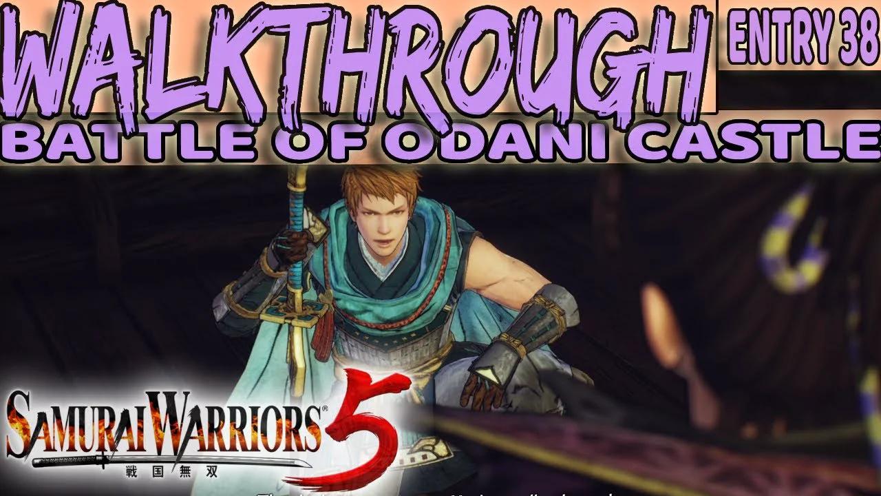 SAMURAI WARRIORS 5 - Full Game Guide - BATTLE OF ODANI CASTLE - (ENTRY ...