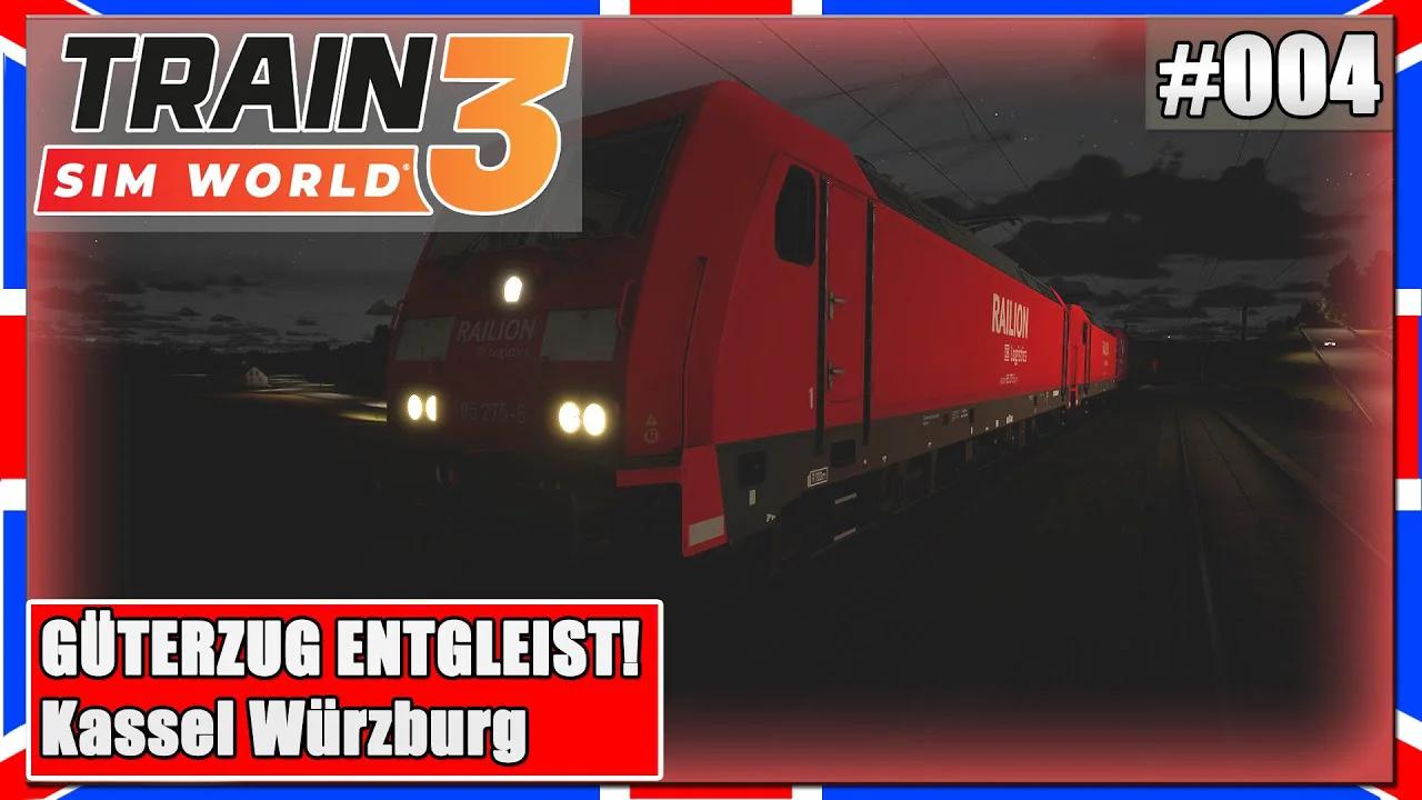 Train Sim World 3 | GÜTERZUG ENTGLEIST! | Kassel Würzburg | TSW 3 | Gameplay [PC|Deutsch]