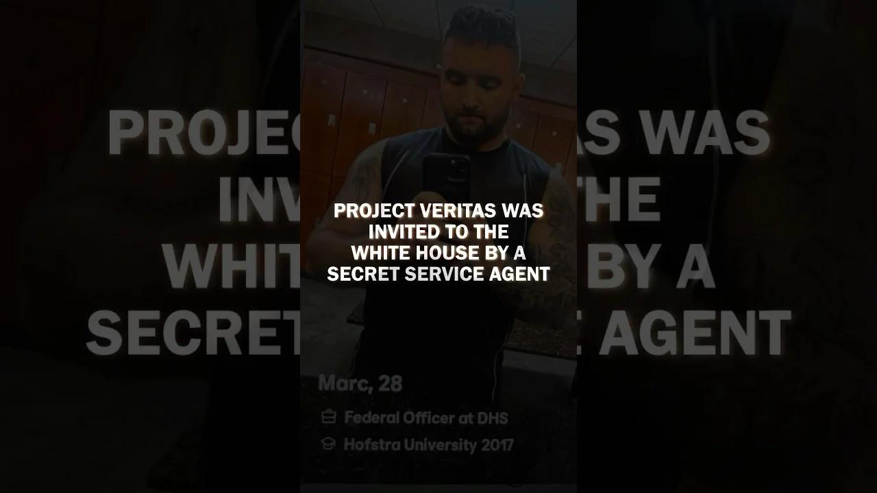 🚨Project Veritas Invited to White House by Rogue Secret Service Agent ...