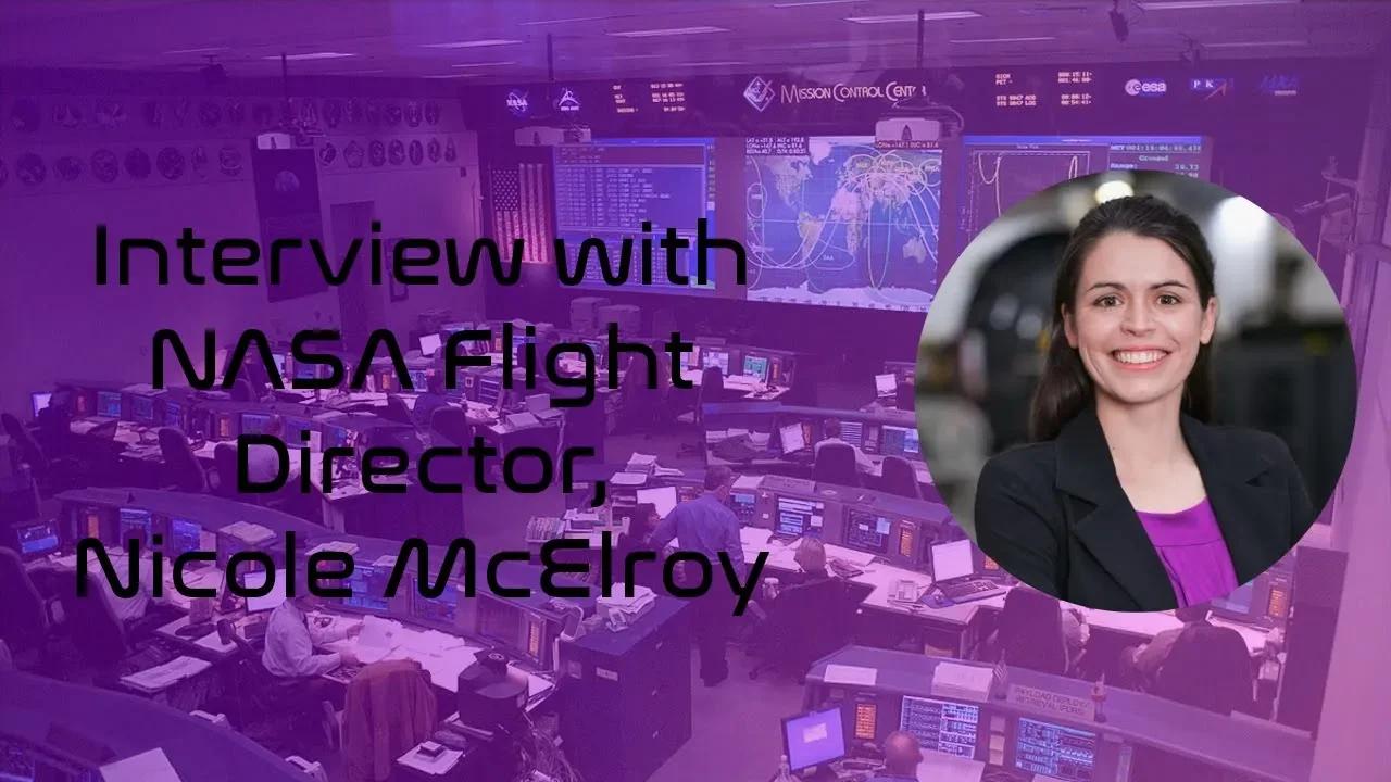 Interview with NASA ISS Flight Director, Nicole McElroy