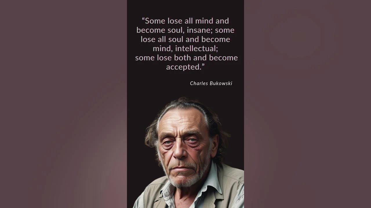 The Wisdom of Charles Bukowski Powerful Quotes | Pure Quotes Motivation ...