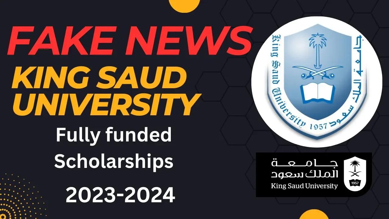 Fake News of King Saud fully funded Scholarships 2023 -2024 | Kingdom ...