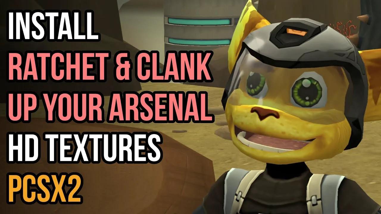 How to Install Ratchet & Clank Up Your Arsenal HD Textures in PCSX2 2 0