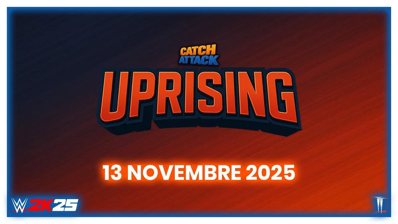 CATCH ATTACK - UPRISING 13/11/2025