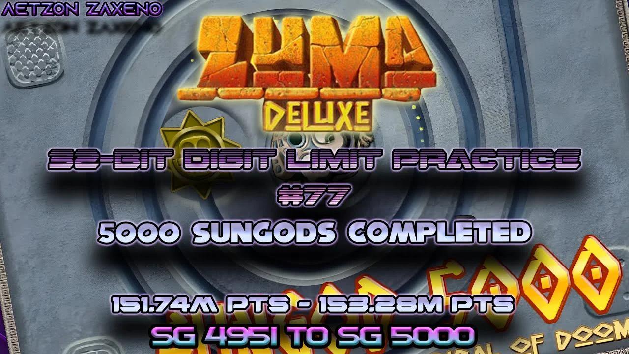 Zuma Deluxe | 32-Bit Digit Limit Practice #77 - 5000 SunGods Completed
