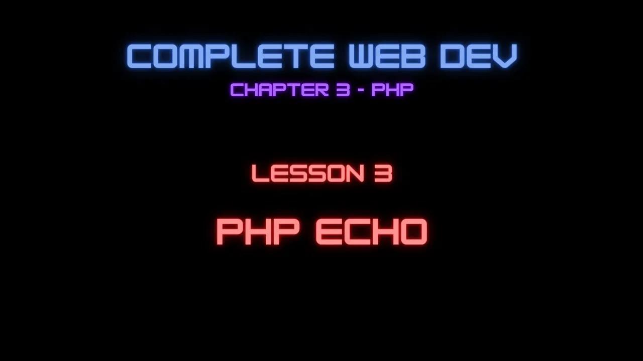 Complete Web Developer Chapter 3 Lesson 3 Php Echo
