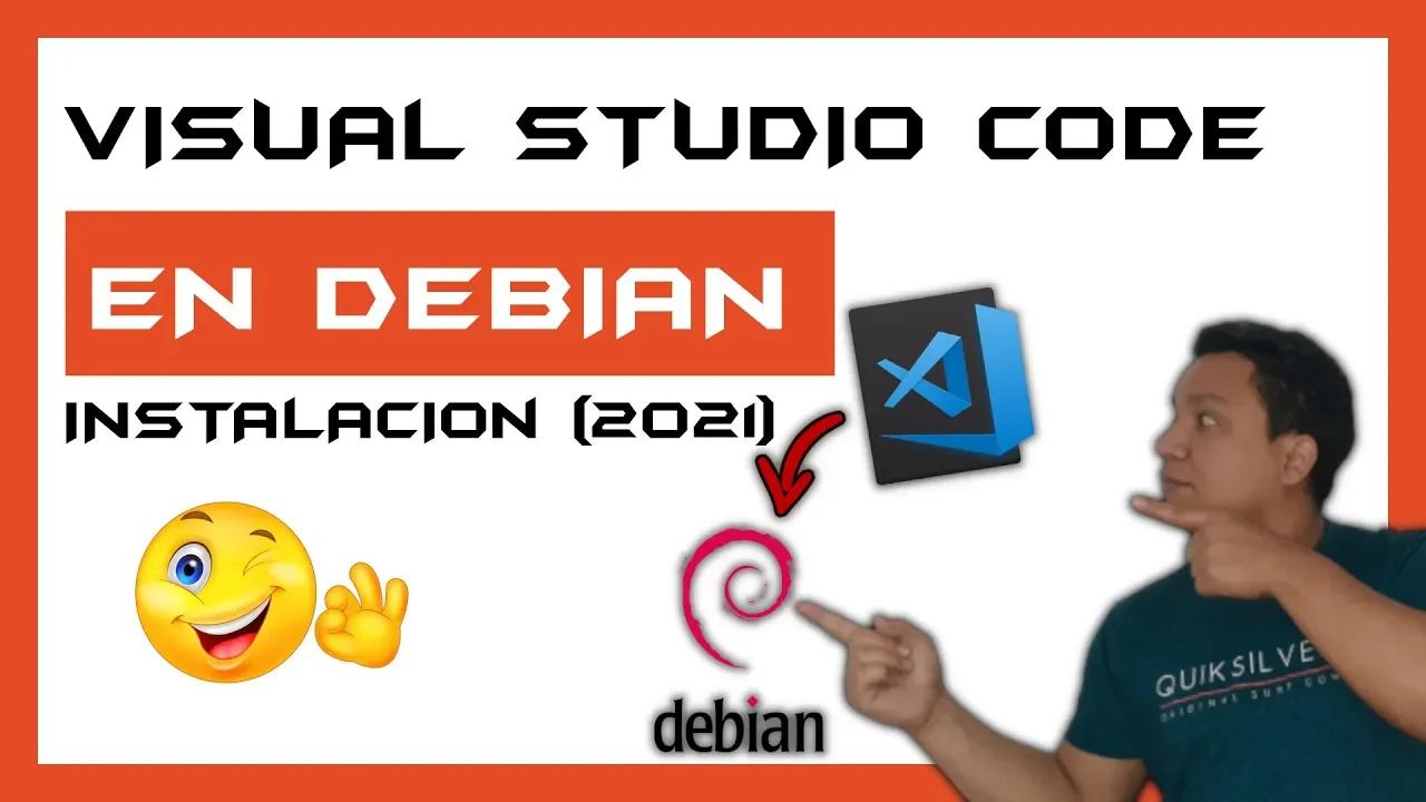 ️ INSTALAR VISUAL STUDIO CODE EN DEBIAN (o UBUNTU) 2021