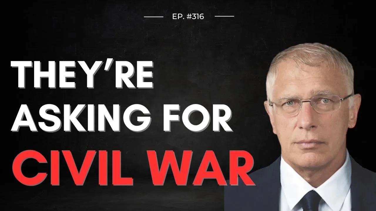 Doug Casey's Take [ep.#316] They're Asking for Civil War