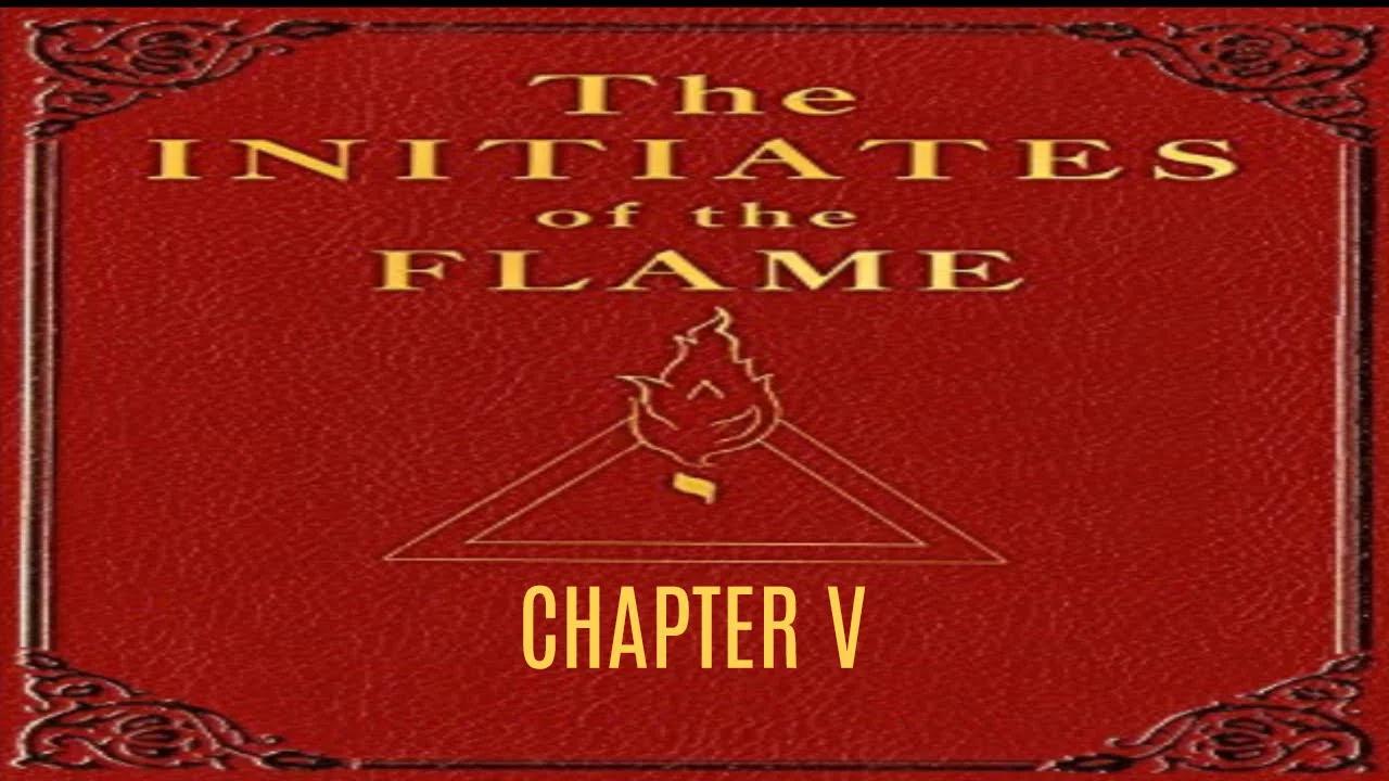 Chapter 5 REVISITED The Initiates of the Flame by Manly P. Hall 6/16
