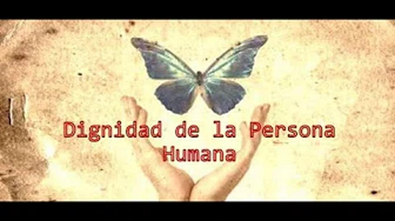 Dignidad de la persona humana