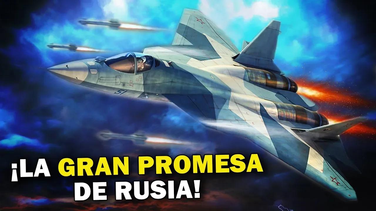 Los SECRETOS del SU-57: ¿Poderoso o es solamente una gran promesa?