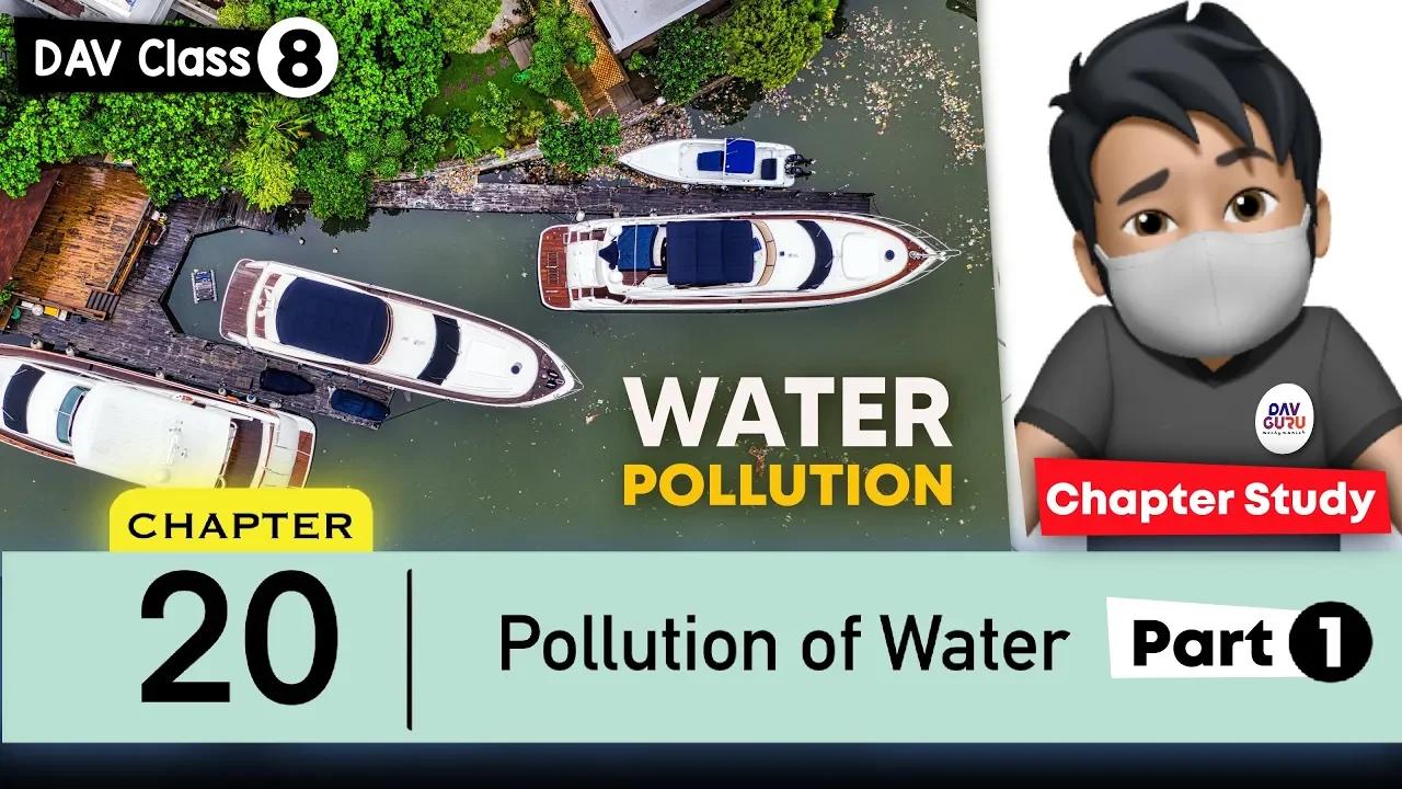 Chapter 20 | Pollution of Water | Class 8 DAV Science | Chapter Study ...