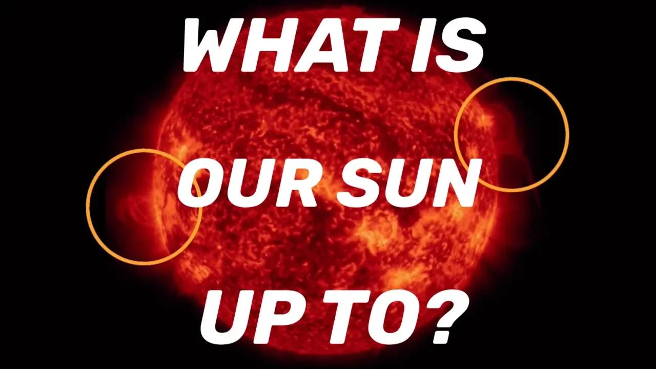 WHAT IS OUR SUN UP TO?