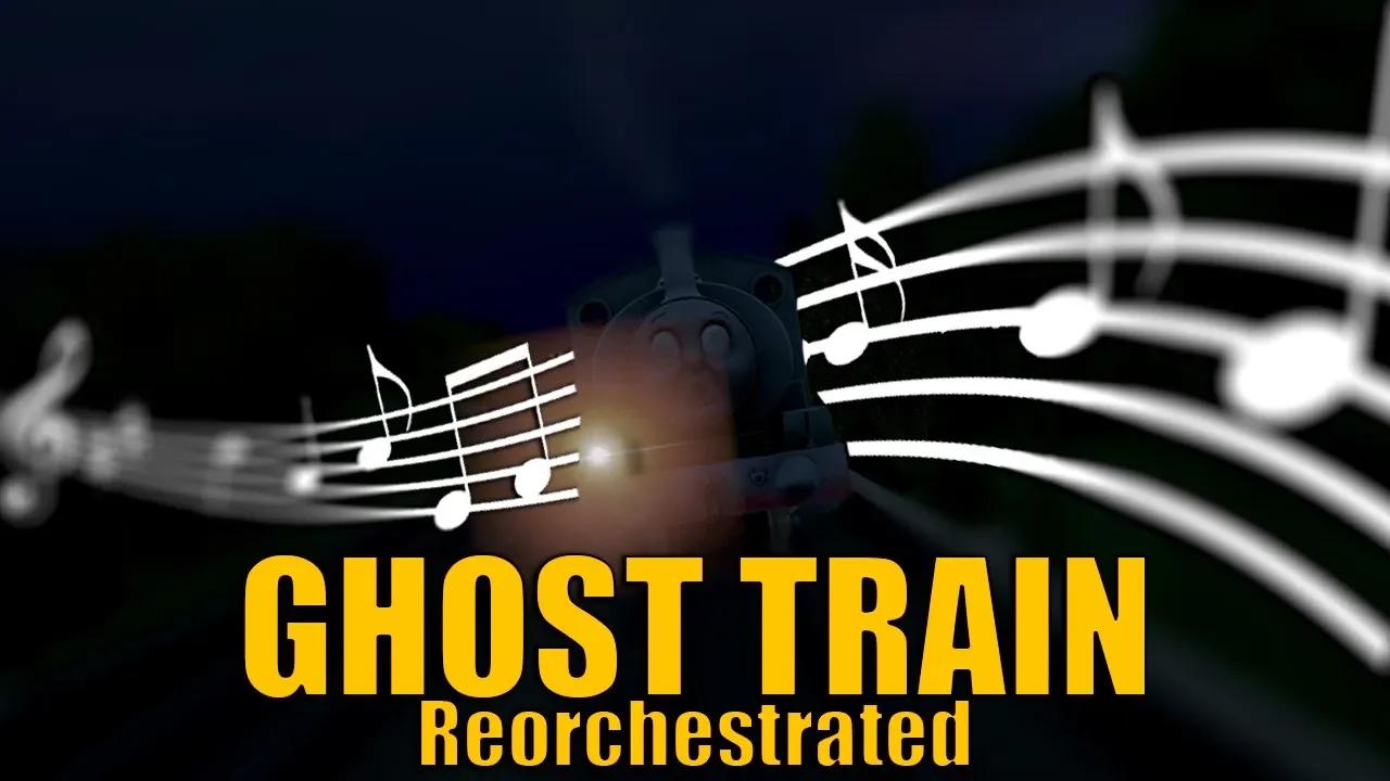 Thomas and Friends Season 2 Reorchestrated: Ghost Train
