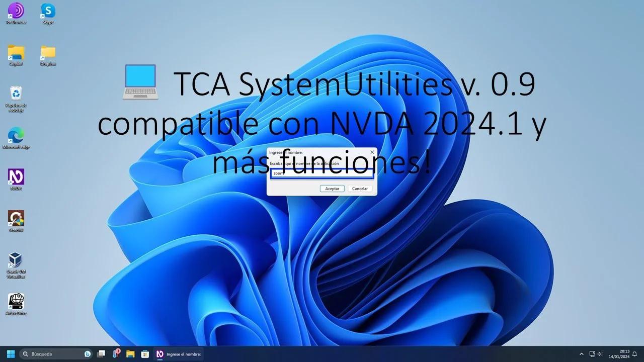 💻 TCA SystemUtilities v. 0.9 compatible con NVDA 2024.1 y más funciones!