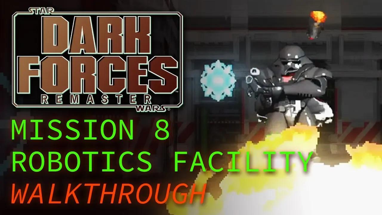 Star Wars: Dark Forces Remaster Mission 8: Robotics Facility 100% ...