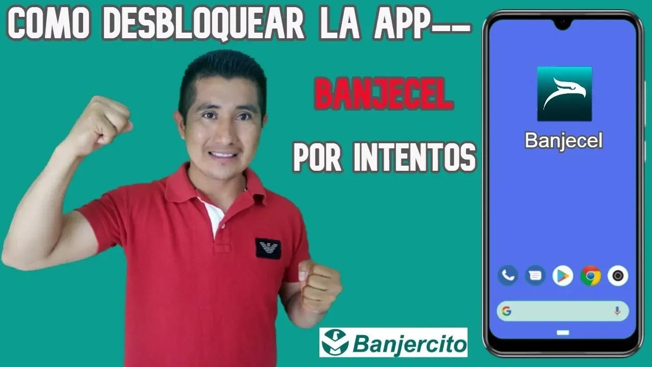 COMO DESBLOQUEAR LA APP BANJECEL POR INTENTOS