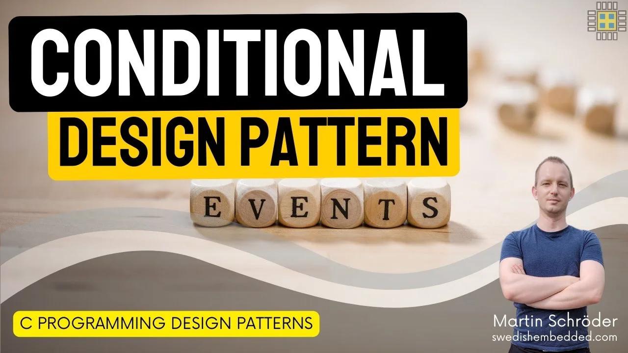 Embedded C Programming Design Patterns: Conditional Pattern Embedded C Programming Design Patterns: Conditional Pattern