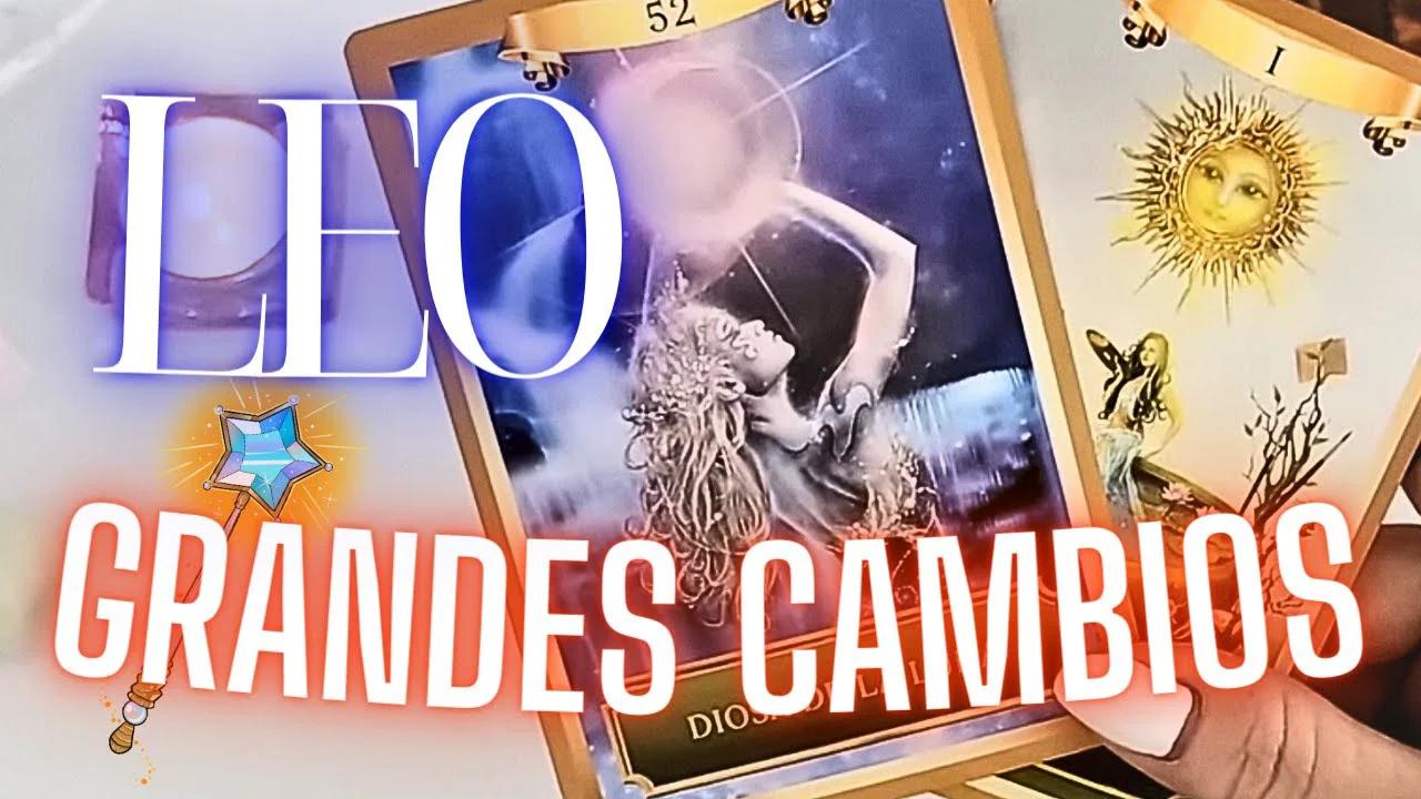 LEO "Qué Grandes Cambios Vas A Manifestar Próximamente!" (Tarot Futuro ...