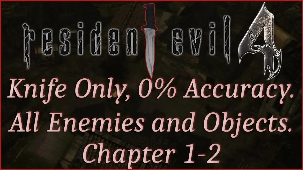[Resident Evil 4][1-2] Knife Only. 0% Accuracy. All Reachable Enemies ...