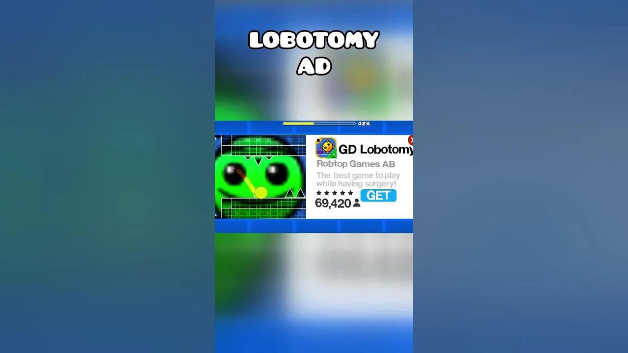 Geometry Dash Lobotomy Ad 🙂