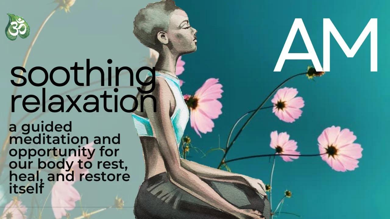 Guided Meditation for Soothing Relaxation