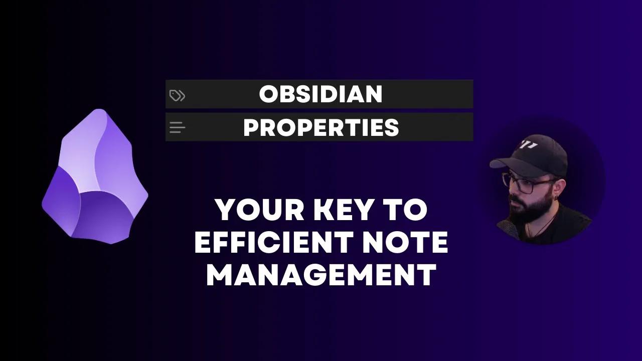 Obsidian Properties Explained: Your Key to Efficient Note Management