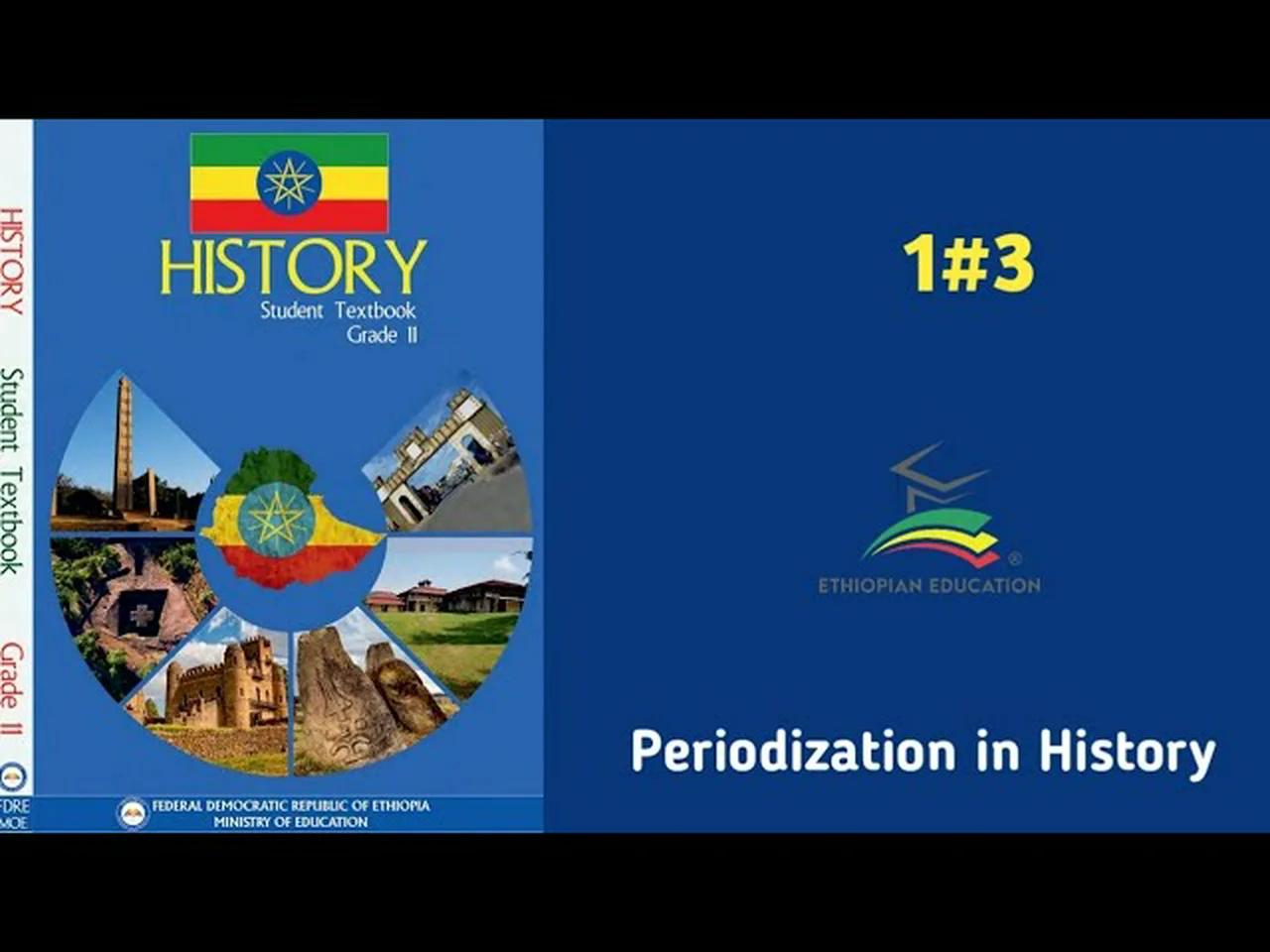 Ethiopian Grade 11 History 1#3 Periodization in History
