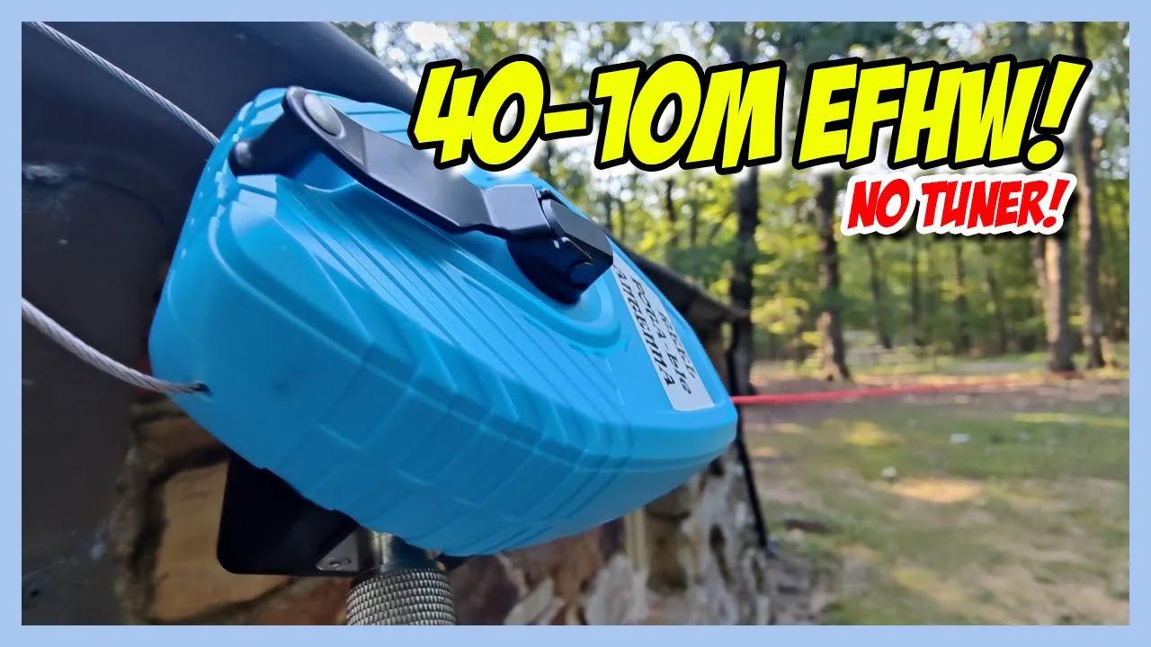 I Wasn't Expecting How Easy this 40m-10m EFHW Would Be to Use!