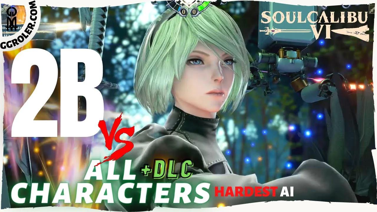 Soulcalibur VI: YoRHa 2B VS All Character (All DLC Included)