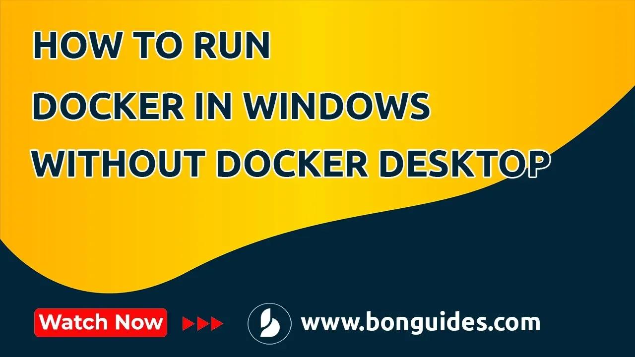 How To Run Docker In Windows Without Docker Desktop Run Docker In Wsl