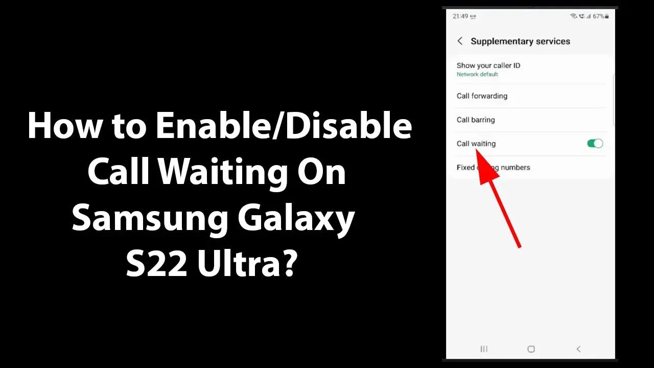How to Enable/Disable Call Waiting On Samsung Galaxy S22 Ultra?