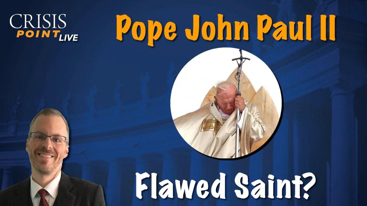 The Legacy of Pope John Paul II