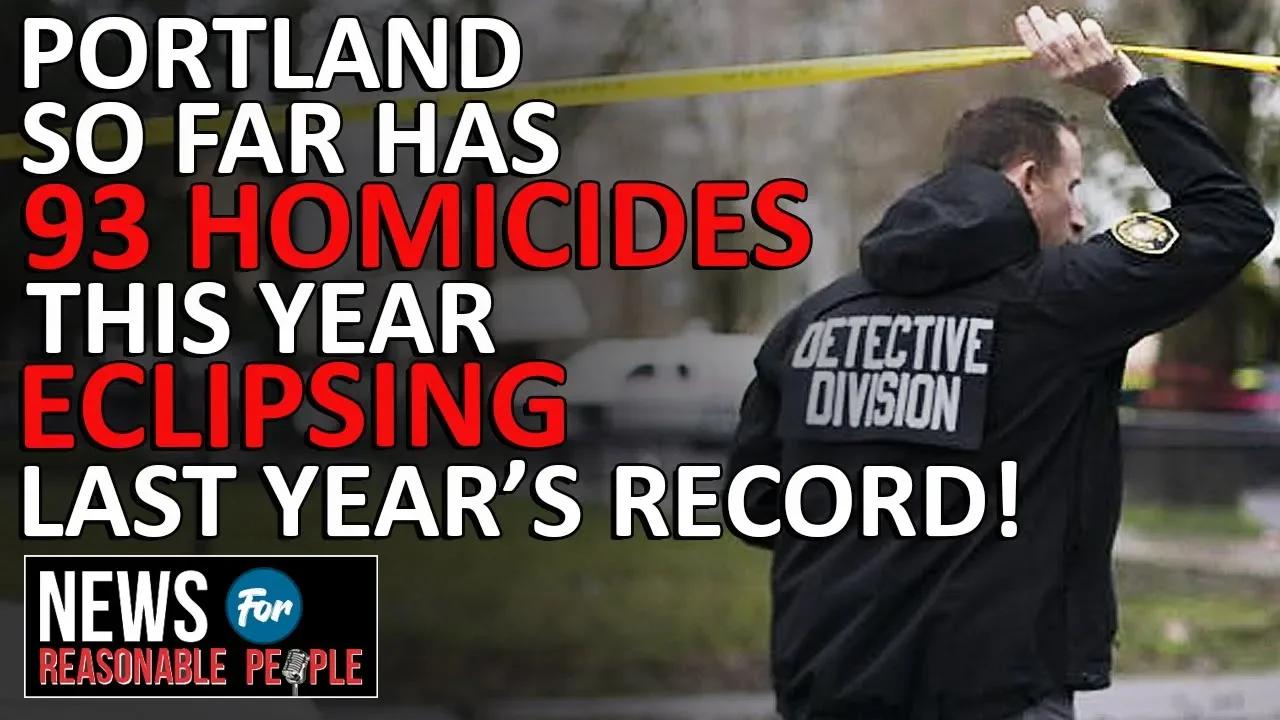 Portland breaks all time record number of murders in a year at 93 with ...