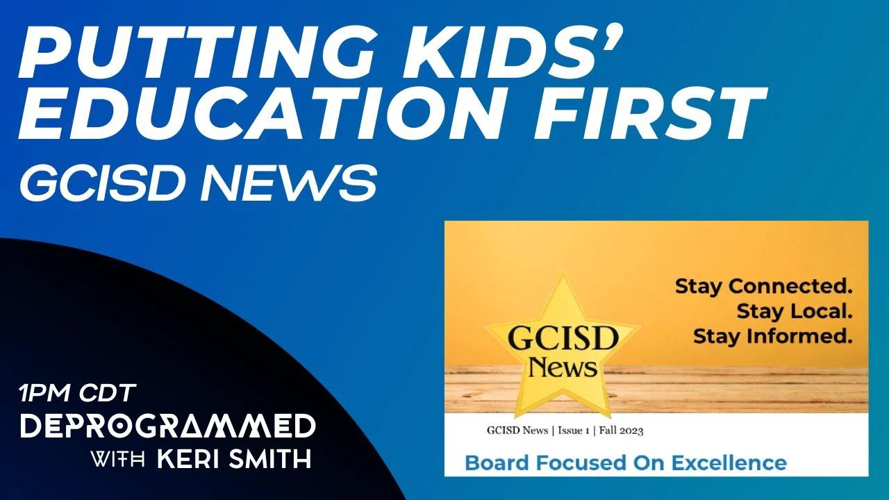 Deprogrammed - Putting Kids' Education First: GCISD News