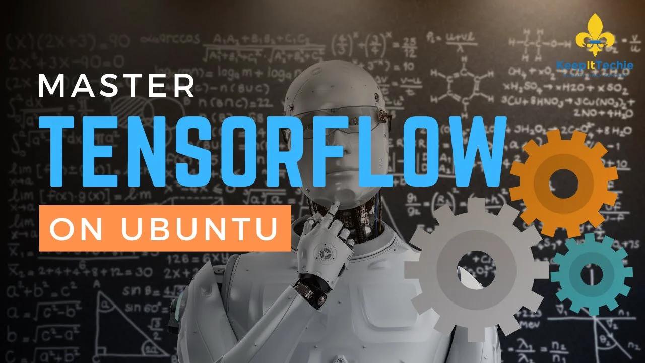 Setting Up TensorFlow on Ubuntu Server: Step-by-Step Guide