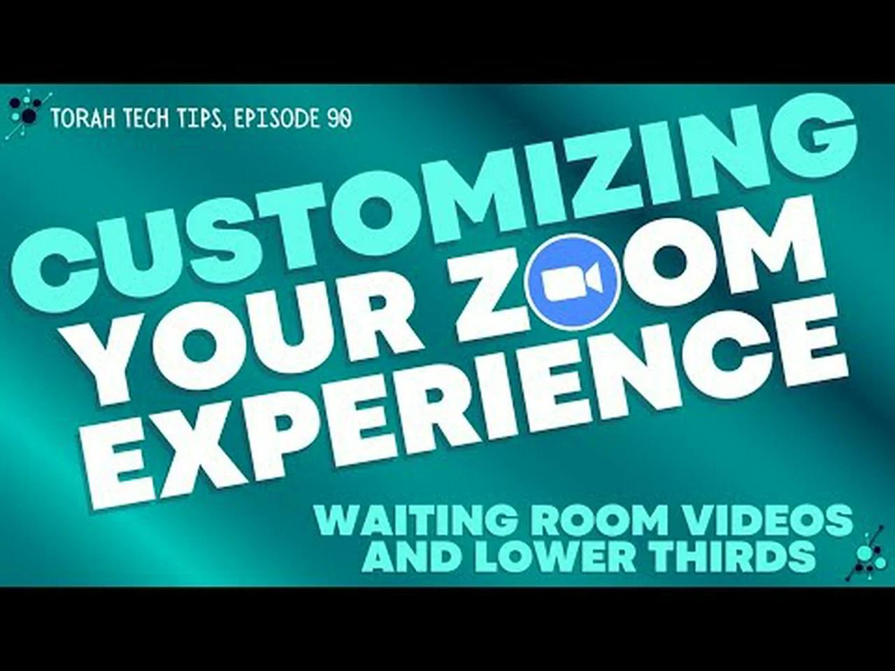 Customizing Your Zoom Experience (Torah Tech Tips, Ep. 90)
