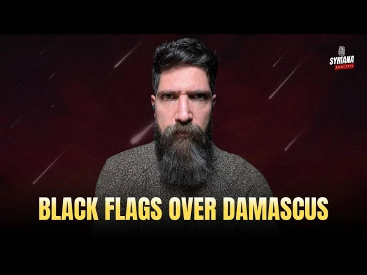🔴 Syria in Ruins: Black Flags Over Damascus | Syriana Analysis ...