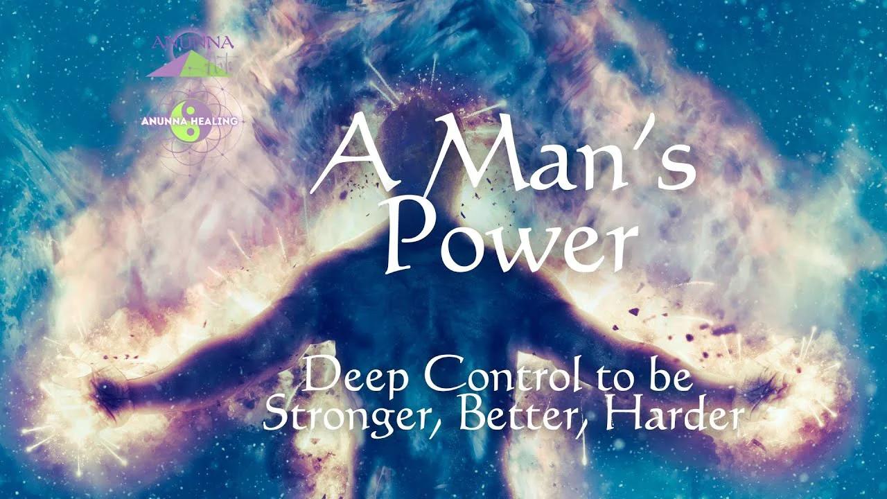 A Man’s Power – Deep Control to be Stronger, Better, Harder (Hypnosis)