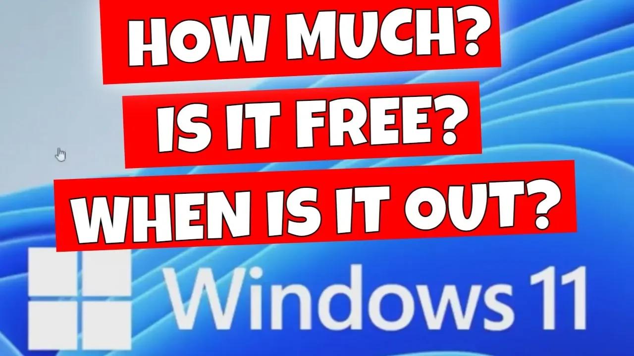 Can My PC Run Windows 11? When Is It released? How Much Does It Cost?