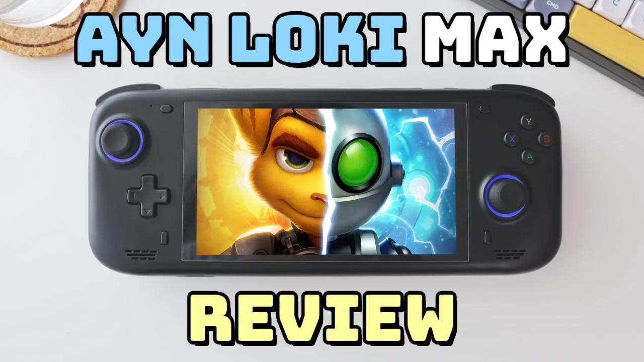 In-Depth Review: AYN Loki Max (6800U)