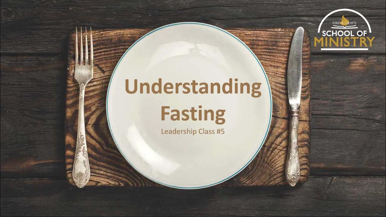 Leadership Lesson #5 - Understanding Fasting