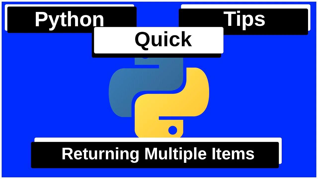 Python Tips 03: Returning Multiple Items from a Function! Python Tips 03: Returning Multiple Items from a Function!
