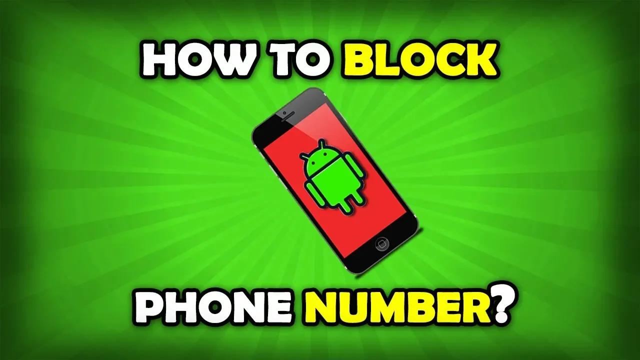 How Can You Block A Phone Number On Android Phone?