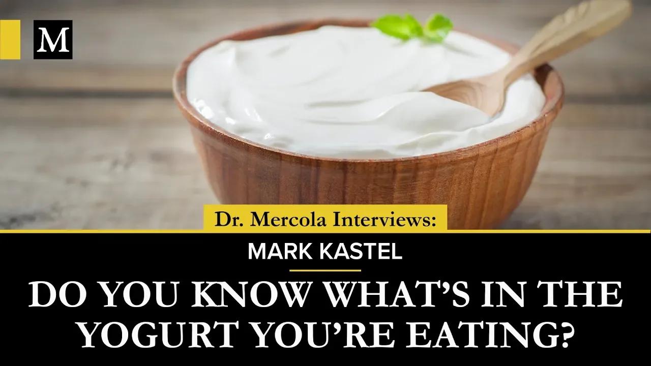 Do You Know What’s in the Yogurt You’re Eating? – Interview With Mark Kastel