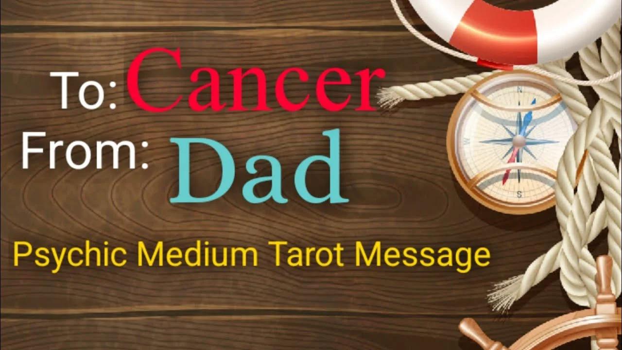 Cancer ♋ Medium Message from your Dad