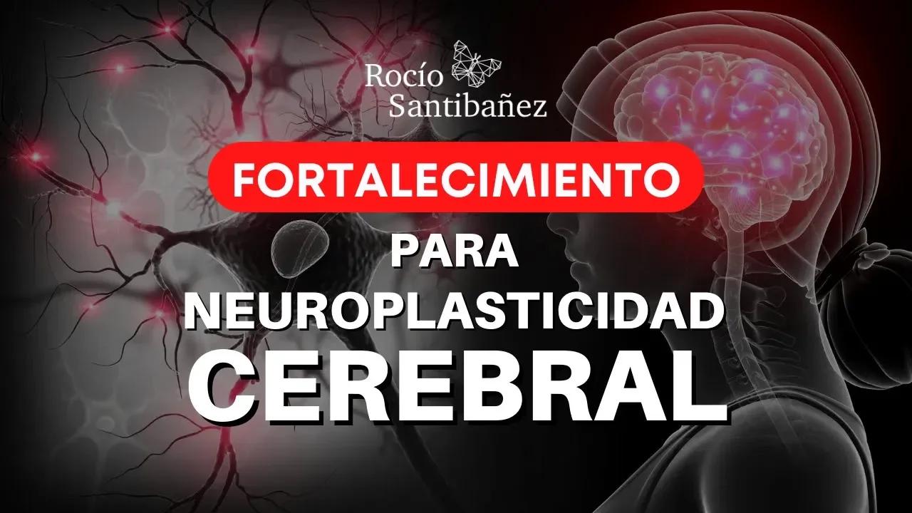 Aumenta tu NEUROPLASTICIDAD CEREBRAL 🧠 para ser más INTELIGENTE, JOVEN ...