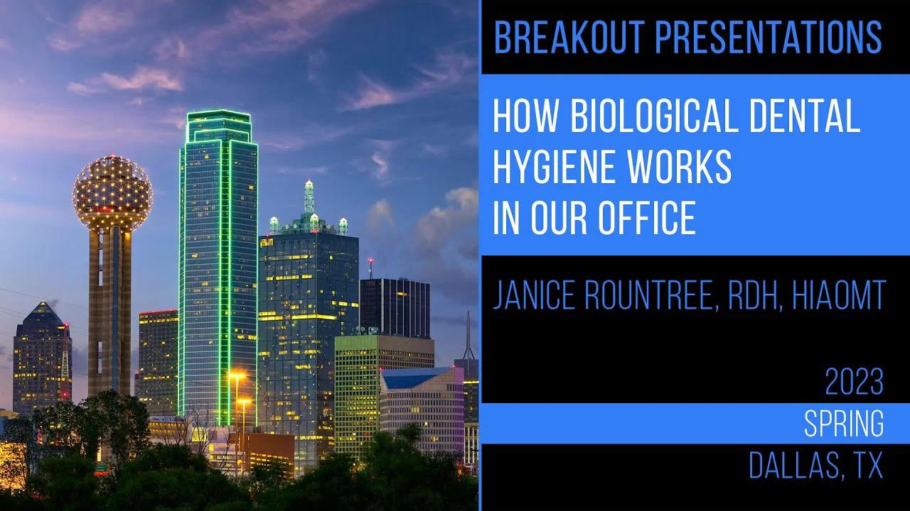 How Biological Dental Hygiene Works in Our Office. Janice Rountree, RDH ...