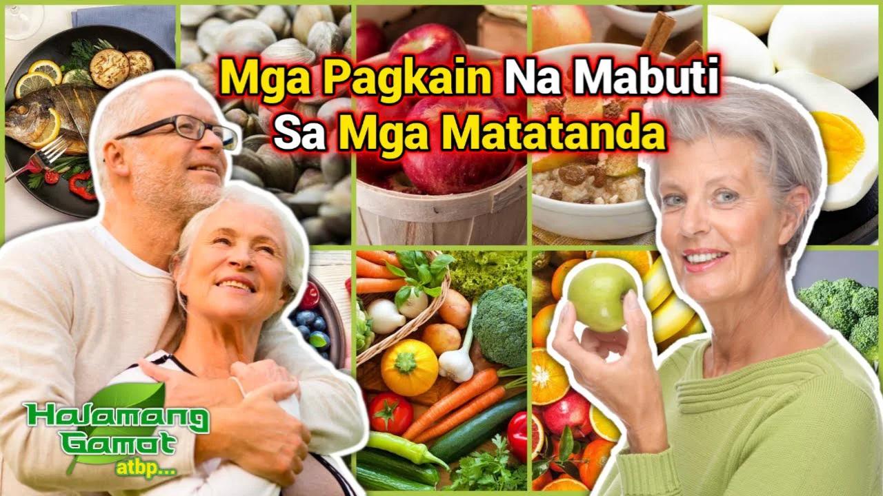 Mga Pagkain Na Mabuti Sa Mga Matatanda | Halamang Gamot ATBP